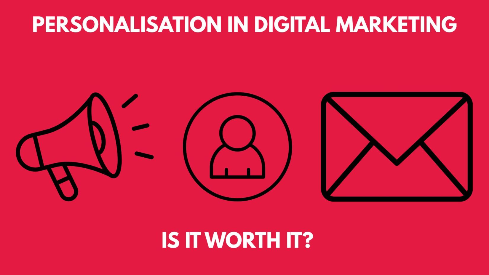Personalisation In Digital Marketing: Is It Worth It? | Red Cow Media